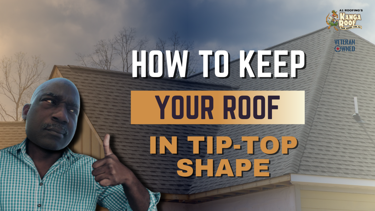 How To Keep Your Roof In Tip-top Shape - A1 Roofing's Kanga Roof ...