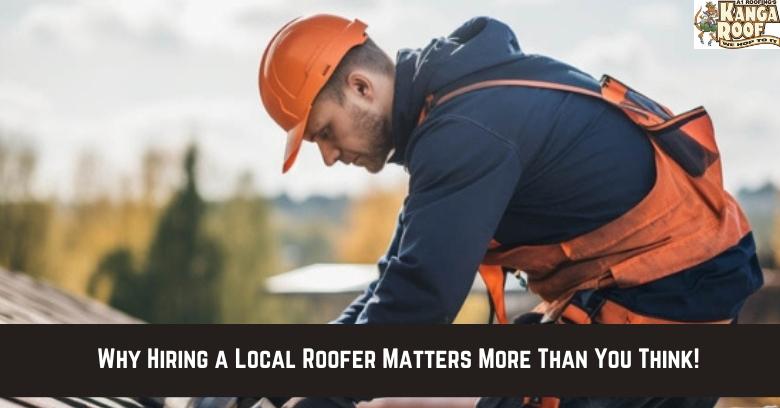 Why Hiring a Local Roofer Matters More Than You Think! - A1 Roofing's ...